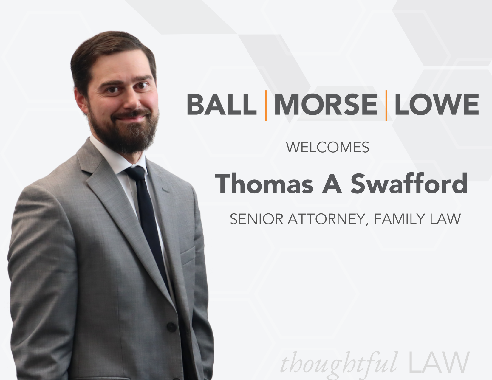 Thomas A Swafford Joins Ball Morse Lowe As Family Law Senior Attorney